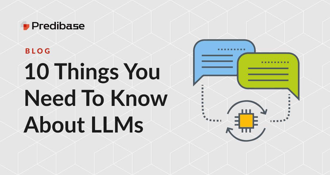 10 Things You Need To Know About LLMs