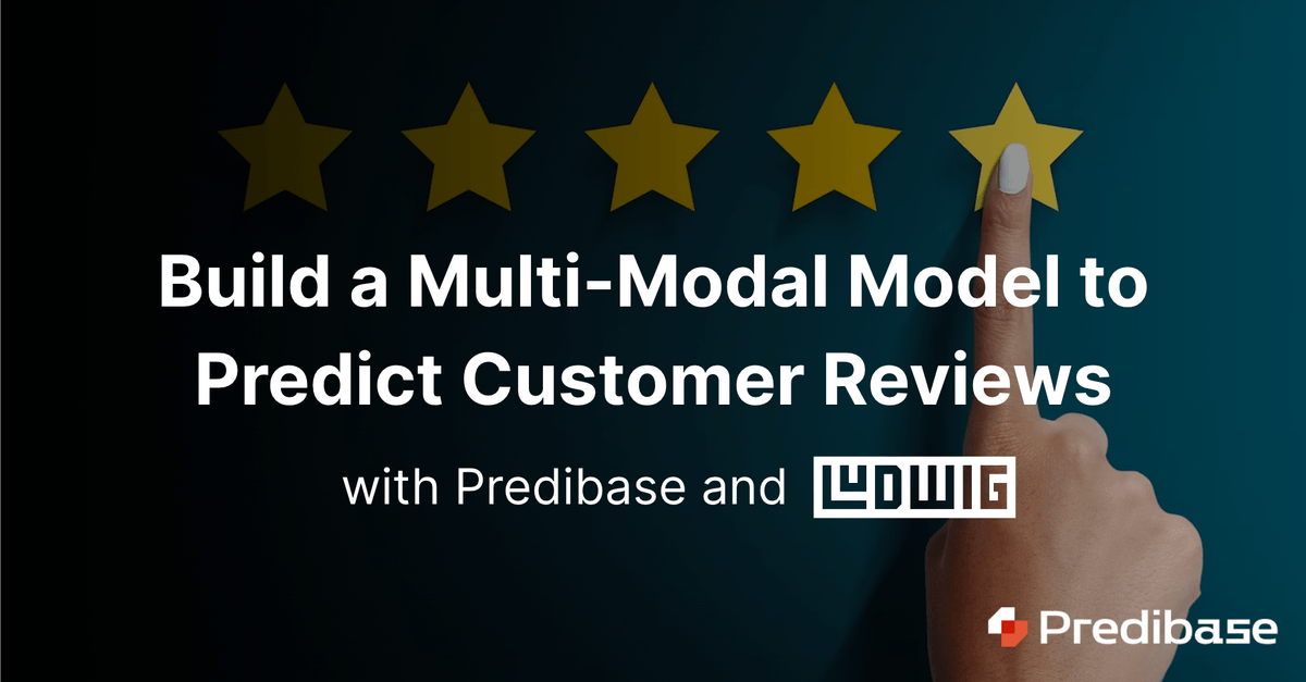 Using Multi-Modal ML to Predict Customer Ratings - Predibase - Predibase